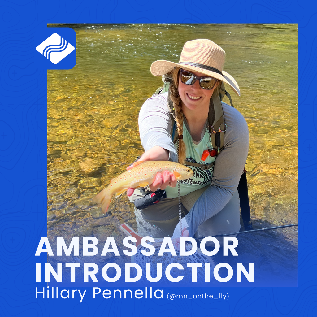 Ambassador Introduction - Hillary Pennella - TroutRoutes